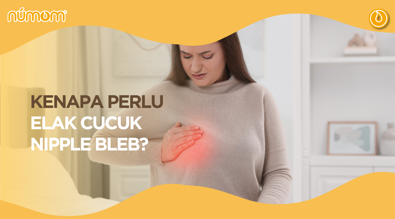 KENAPA PERLU ELAK CUCUK NIPPLE BLEB? - NumomMalaysia